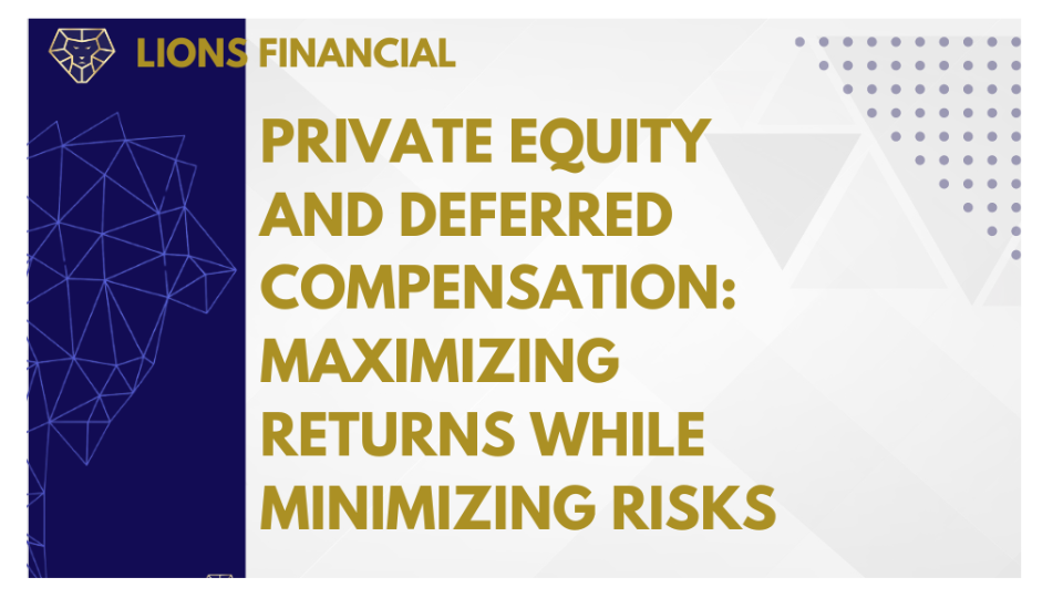 Deferred Compensation in Private Equity: Risk & Rewards with Lions ... Deferred Compensation in Private Equity: Risk & Rewards with Lions ...